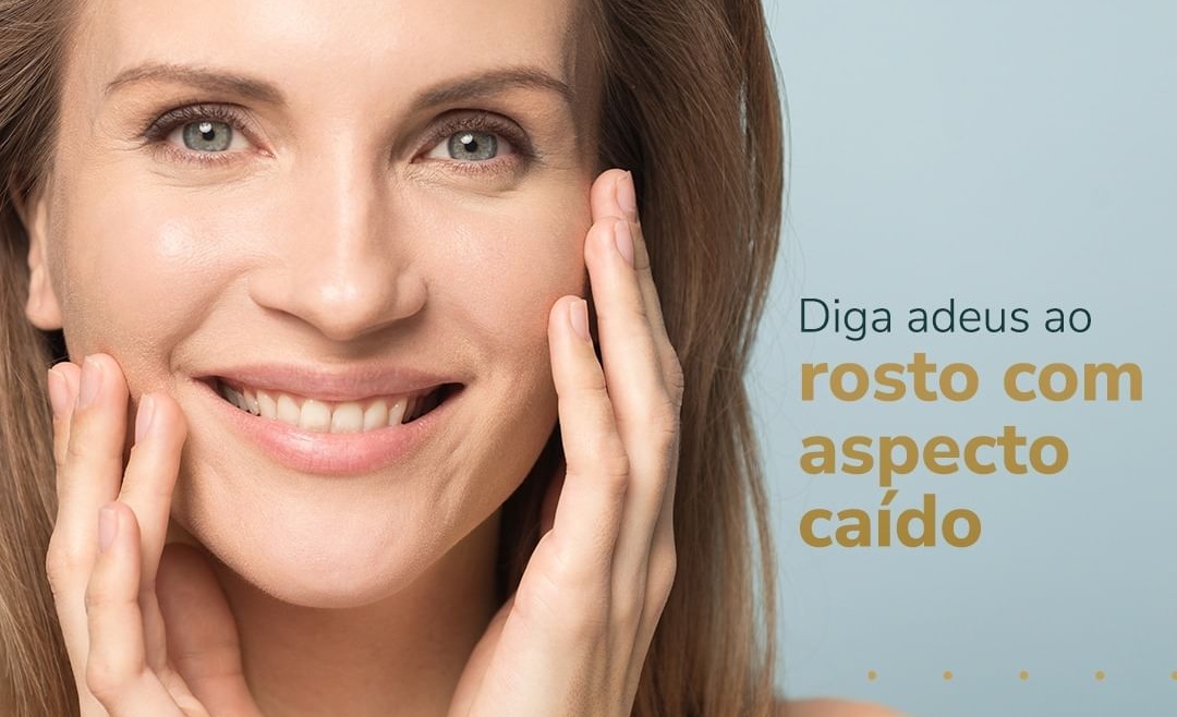 Diga adeus ao rosto com aspecto caído - Dra Luciana Tolardo Diga adeus ao rosto com aspecto caído - Dra Luciana Tolardo
